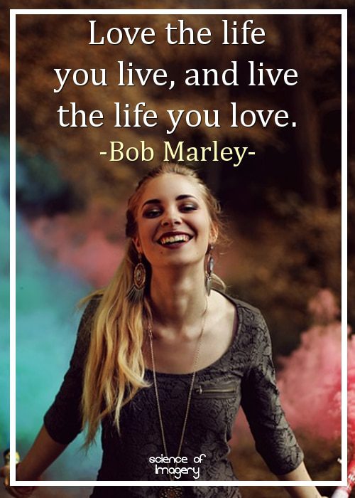 Love Your life And Live To The Fullest | Science Of Imagery