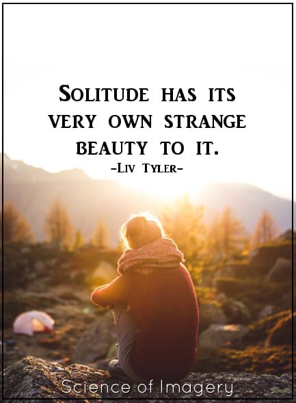 Solitude Is A Necessary Part Of Life | Science Of Imagery