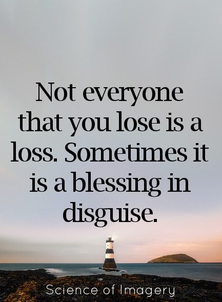 Sometimes A Loss Is Really A Blessing | Science Of Imagery